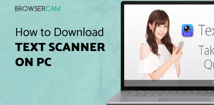 Text Scanner [OCR] for PC - How to Install on Windows PC, Mac